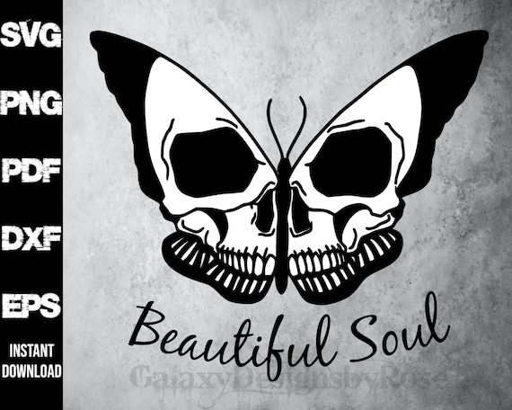 SVG Beautiful Soul Png Pdf Dxf Eps Butterfly Skull SVG - Etsy