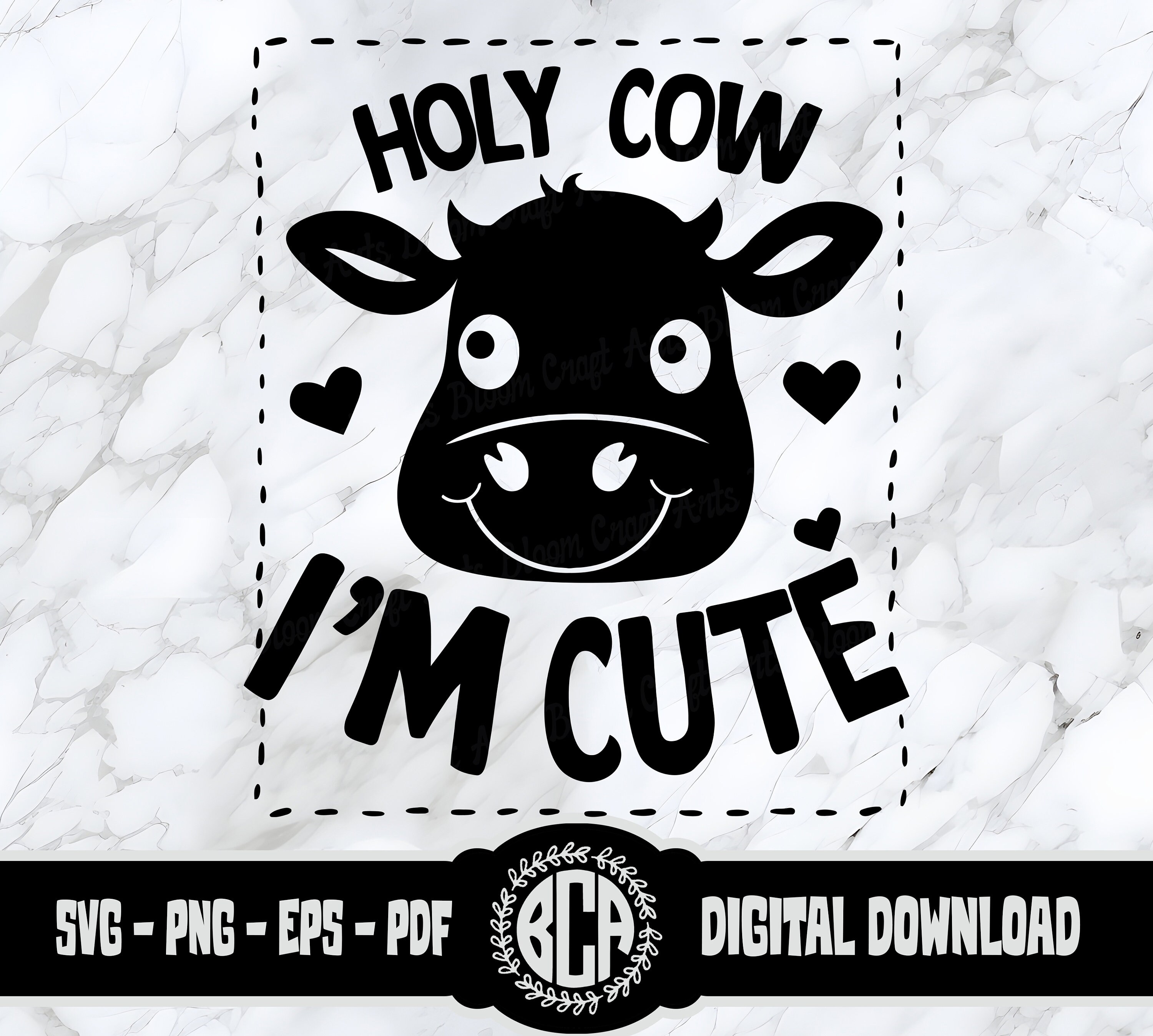 Holy Cow I'm Cute SVG Whimsical Cow PNG Cute Farm Animal SVG Cow Quote ...