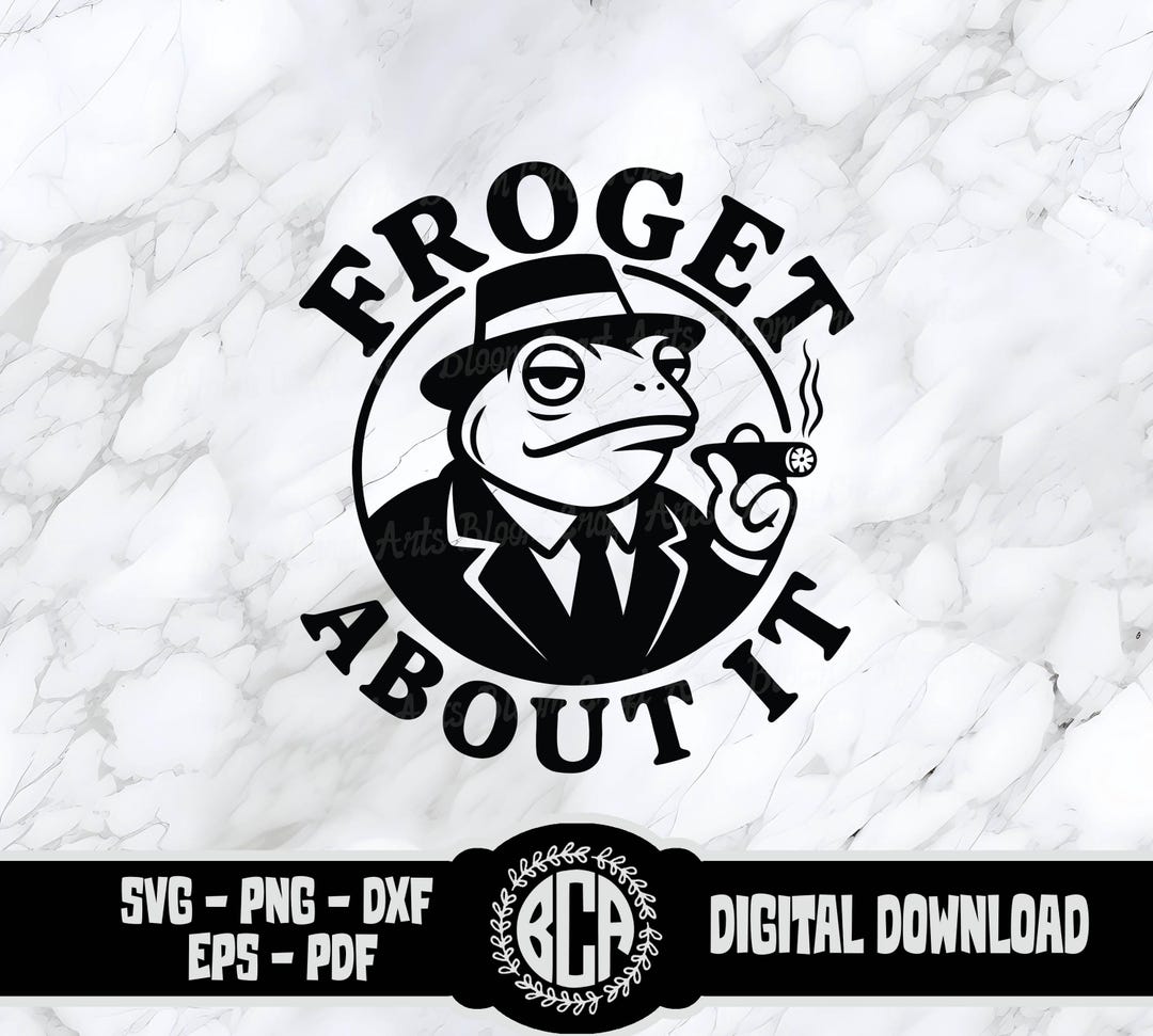Funny Frog SVG | Mafia Frog Design | Frog Meme SVG | Froget About It ...