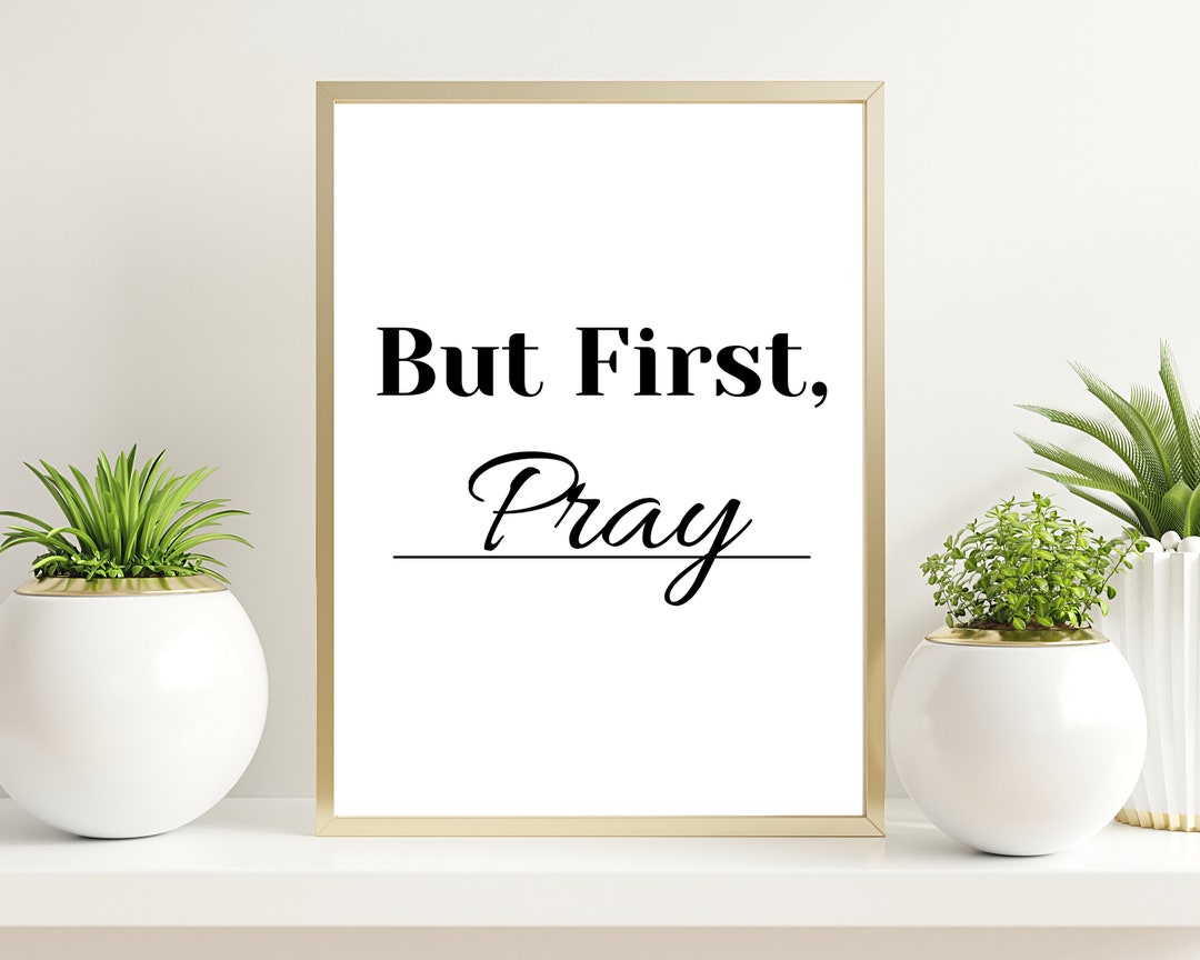 But First Pray| Christian Wall Art, Minimalist Christian Art, Prayer ...