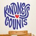 Kindness Counts Wall Decal | Wall Art Decor for Classrooms, School ...