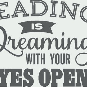 Reading is Dreaming With Your Eyes Open | Wall Decal Art Decor for Your ...