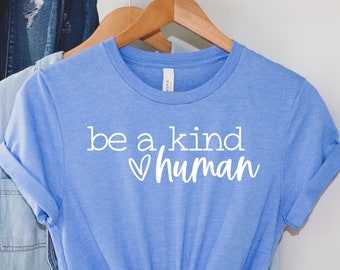 Be a Nice Human Shirt - Etsy
