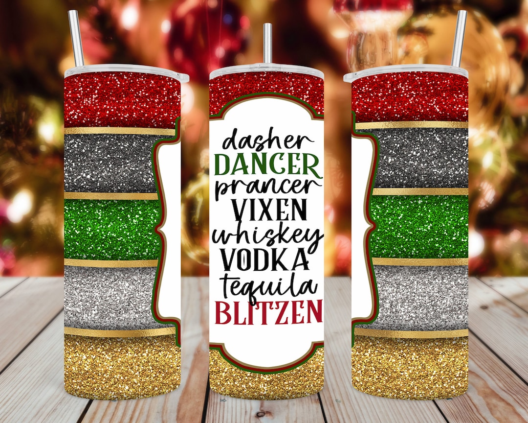 Christmas Wrap/ Dasher, Dancer, Prancer, Vixen, Whiskey • 20 Oz Skinny ...
