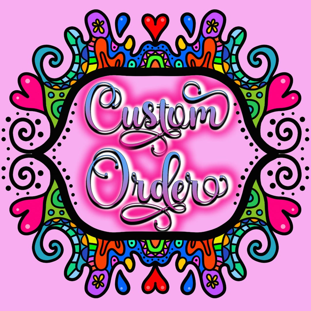 Custom Order-msg Me Before You Pay for Anything to Get A Price!! This ...