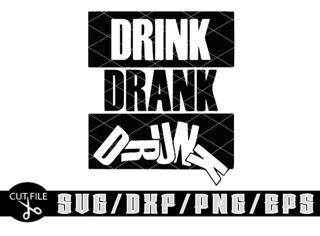 Drink Drank Drunk Svg/ Layered Digital Downloads for Cricut - Etsy