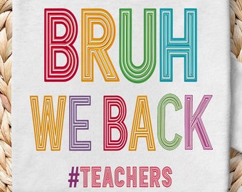 Bruh We Back PNG , Teacher Back to School Png, Back to School Png ...