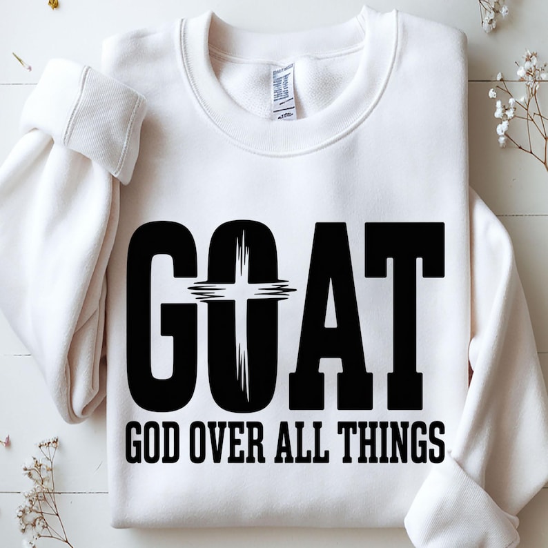 G.O.A.T God Over All Things PNG, Christian Designs (digital Download ...