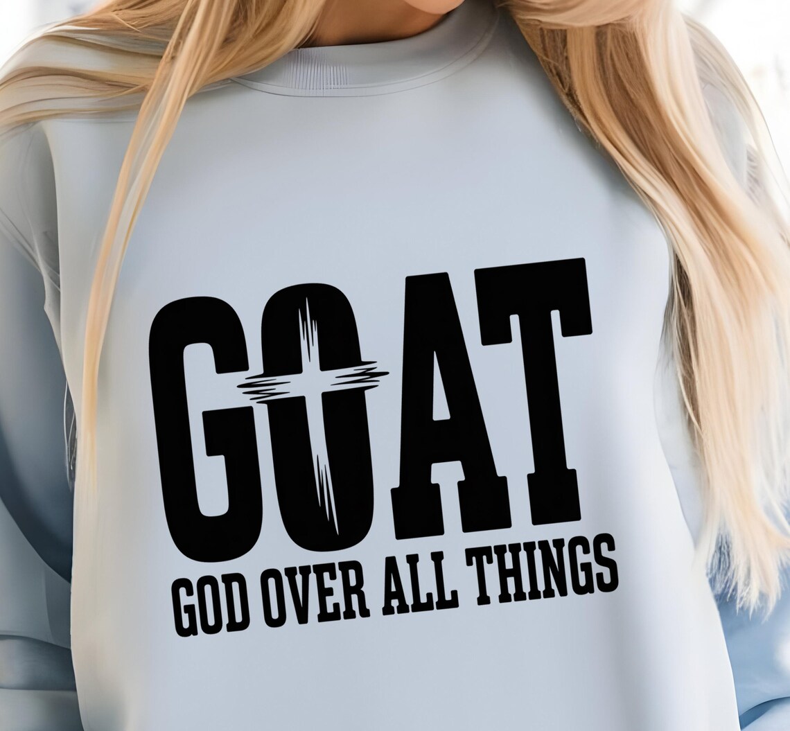 G.O.A.T God Over All Things PNG, Christian Designs (digital Download ...