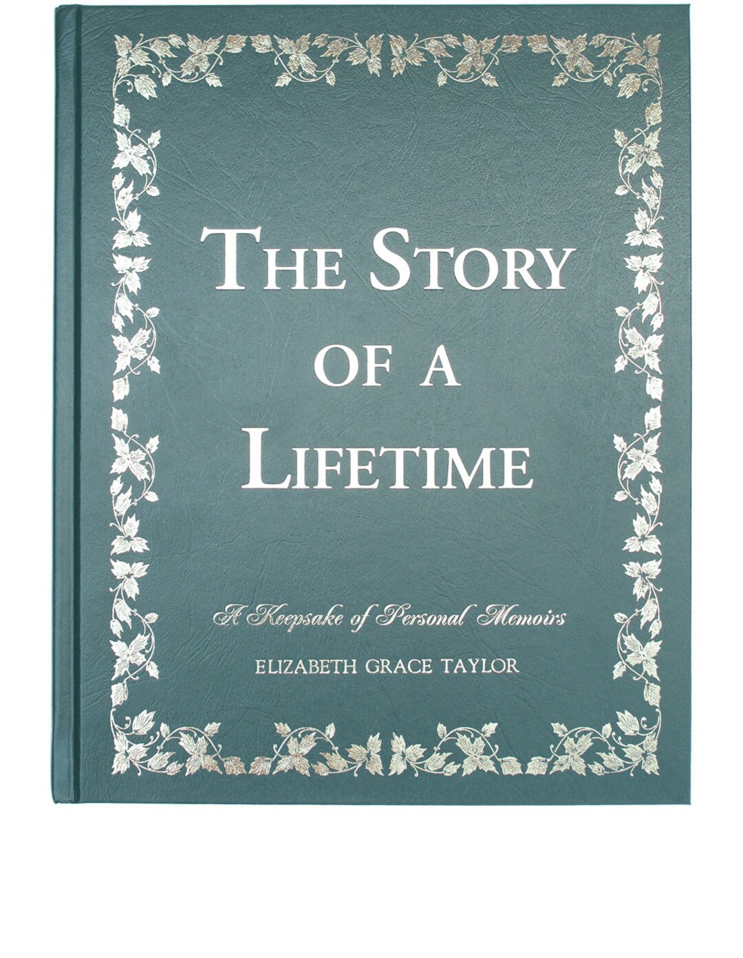The Story of a Lifetime: A Keepsake of Personal Memoirs (green ...