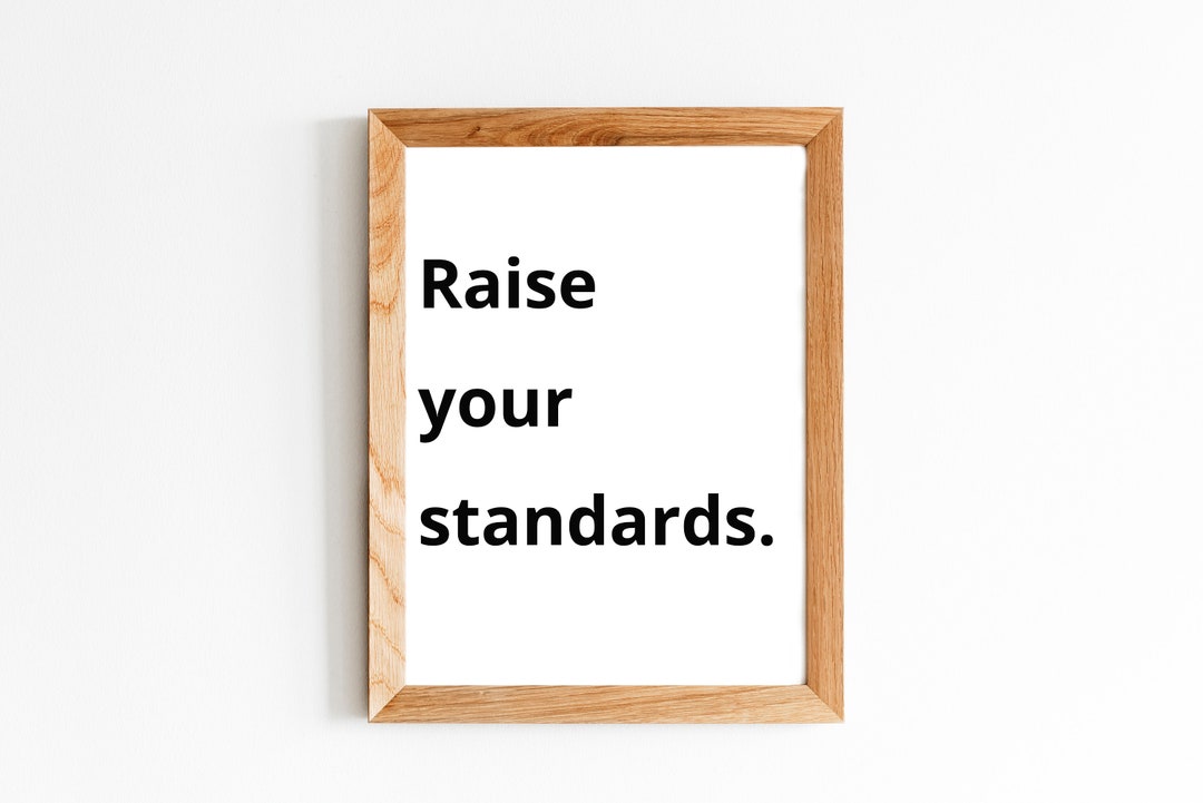 Raise Your Standards - Etsy