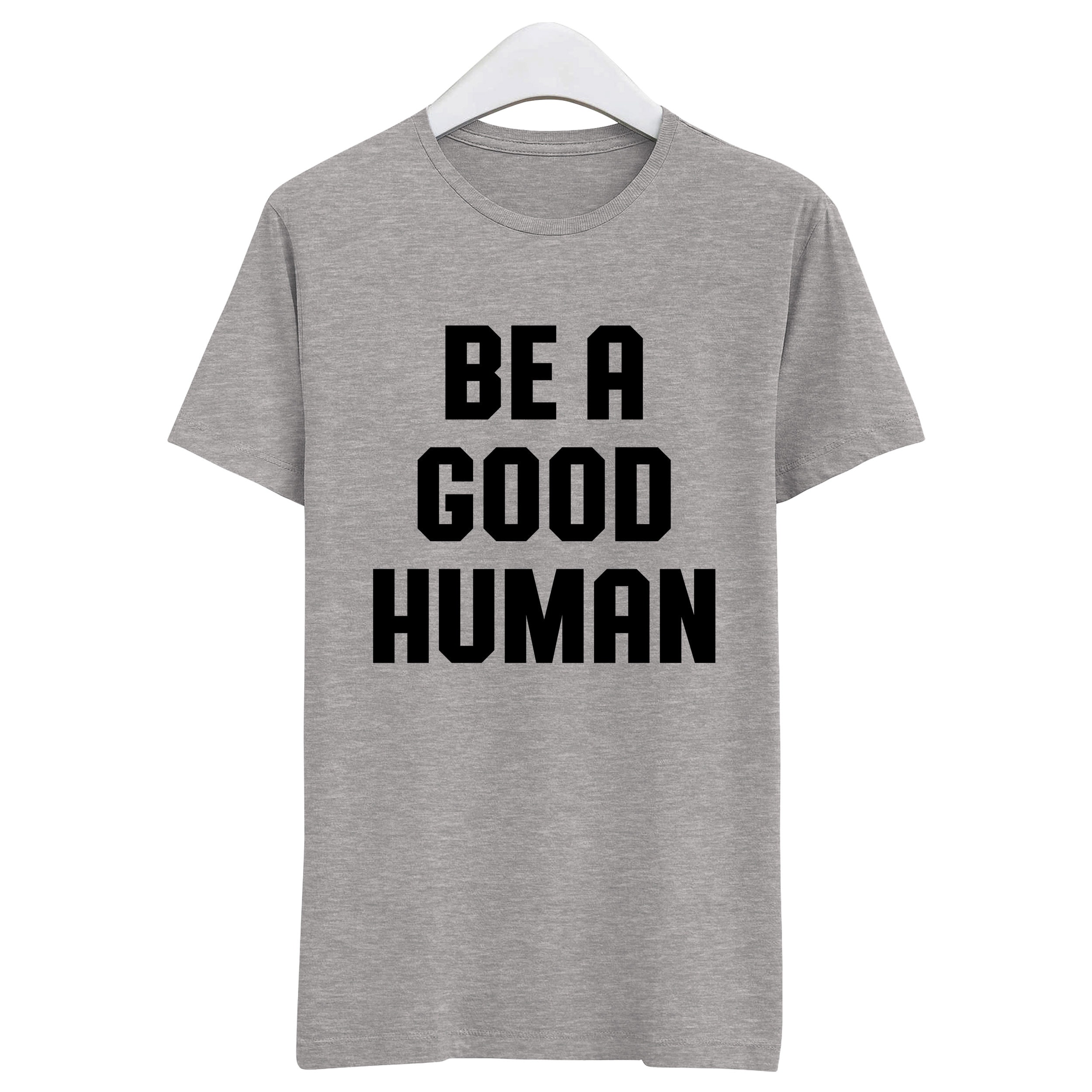 Be A Good Human Unisex Shirt Be A Good Human T-Shirt Süßes | Etsy