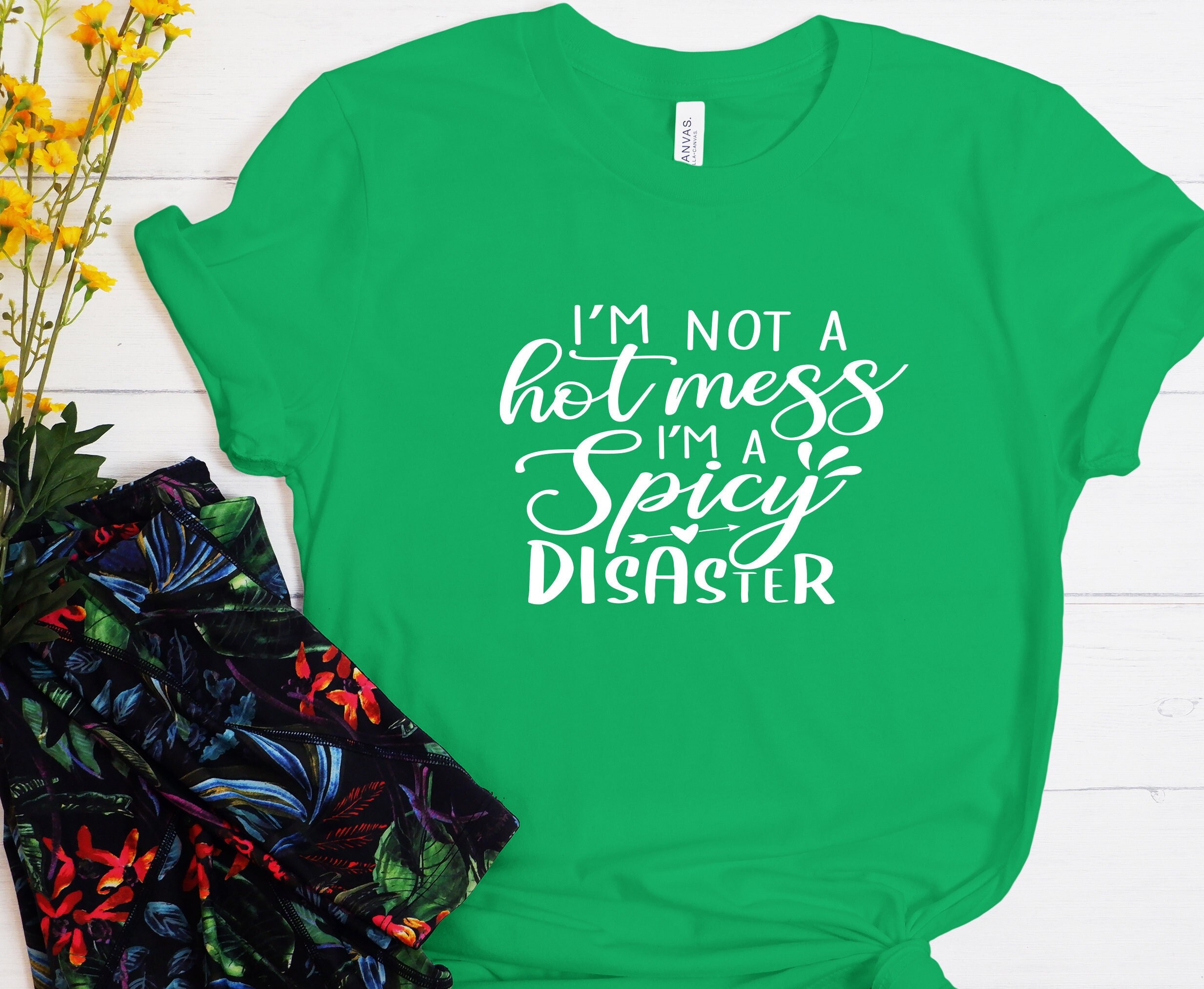 I'm Not a Hot Mess I Am a Spicy Disaster Unisex - Etsy