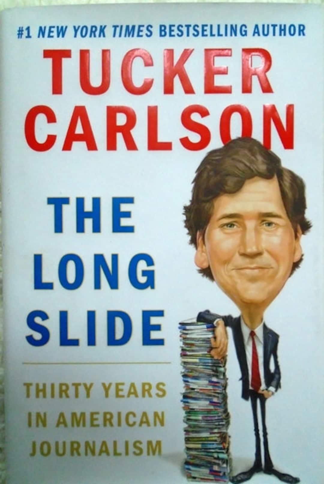 Tucker Carlson the Long Slide Signed First Edition HC Book #1 New York ...