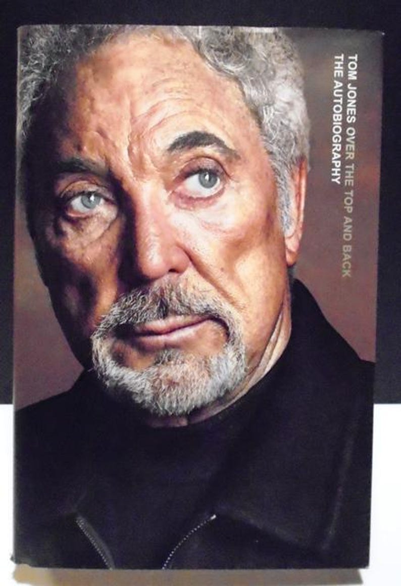Tom Jones Over the Top and Back the Autobiography, Signed, First ...