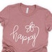 Choose Happy Shirt, Happy T-shirt, Womens Shirt, Happy Shirt, Positive ...