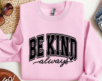 Be Kind Sweatshirt, Kindness Sweatshirt, Be Kind Sweatshirt ...