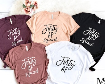 Forty Af Squad Shirt - Etsy