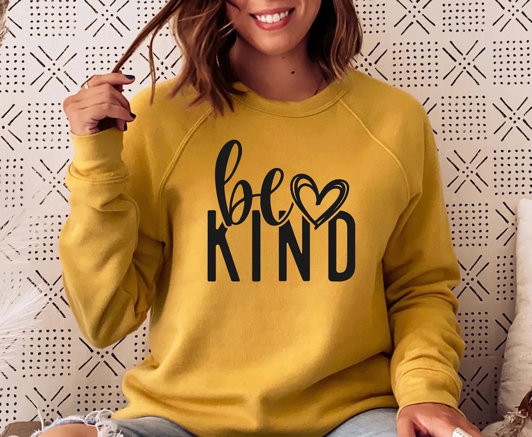 Be Kind Sweatshirt, Kindness Sweatshirt, Be Kind Sweatshirt ...