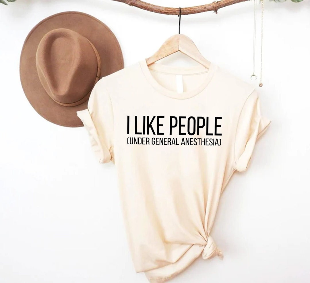 I Like People Under General Anesthesia Shirt, Doctor Shirt, Doctor Gift ...