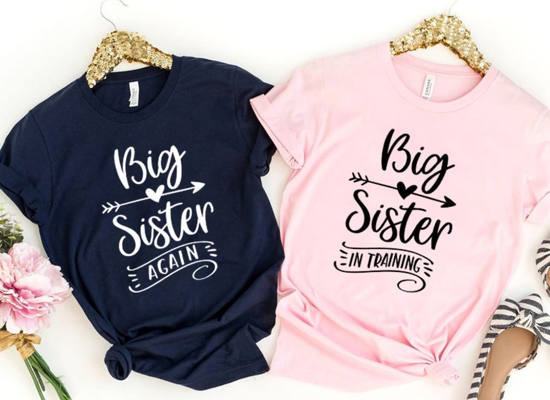 Big Sister in Training,big Sister Again Shirt, Gift for Big Sister to Be Shirt, Sister Shirts ...