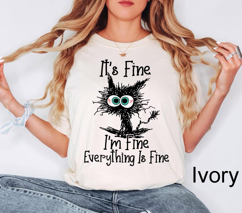Comfort Colors® It's Fine I'm Fine Everything is Fine T-shirt, Cute ...