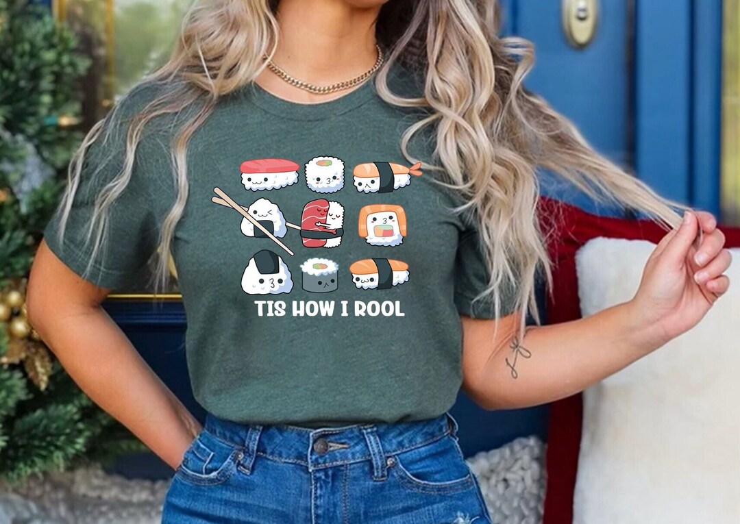 Sushi Shirt, Tis How I Roll Shirt, Cute Sushi Gift, Street Fashion ...