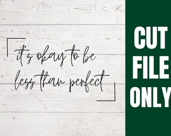 Its Okay to Be Less Than Perfect Svg - Etsy