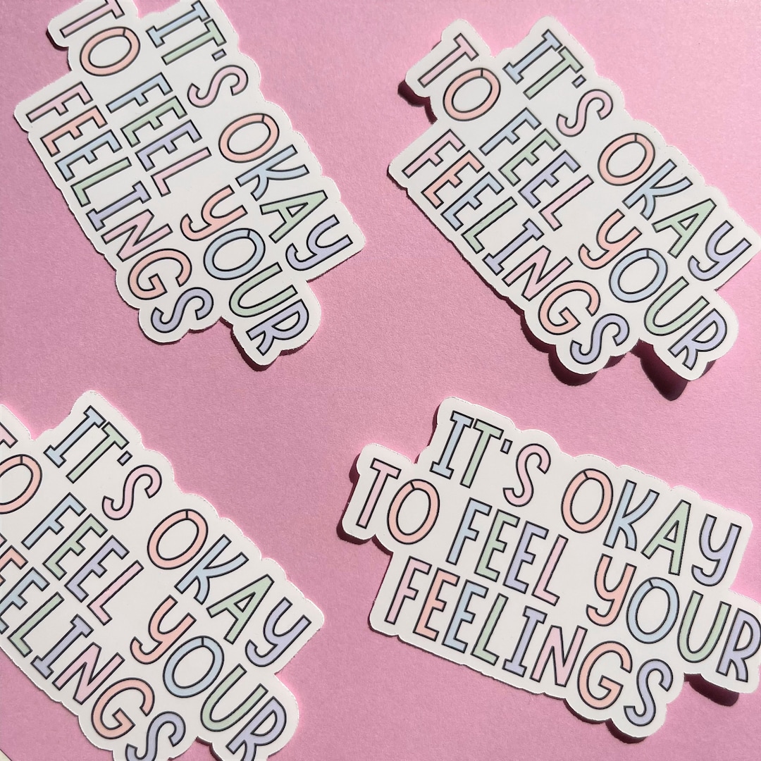 It's Okay to Feel Your Feelings Vinyl Decal, Die Cut Motivational ...