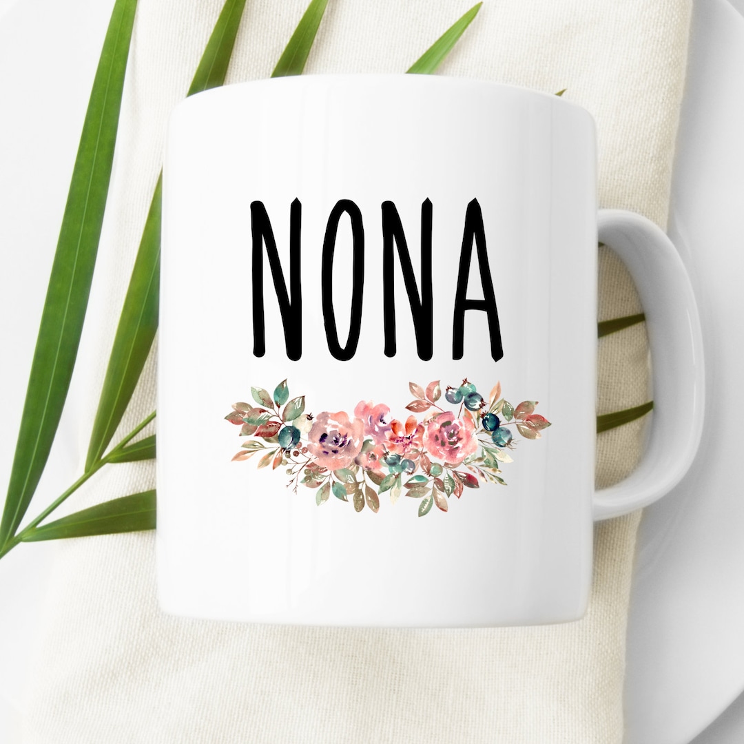 Nona Mug, Gifts for Nona, Nona Coffee Cup, Nona Gifts, Best Nona Mug ...