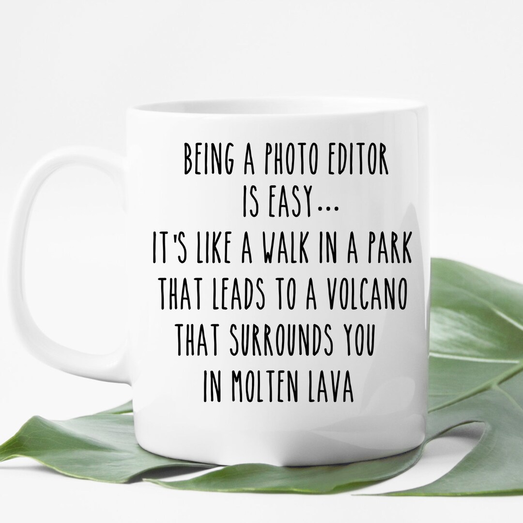 Funny Photo Editor Mug, Gift for Photo Editor, Photo Editor Coffee Cup ...