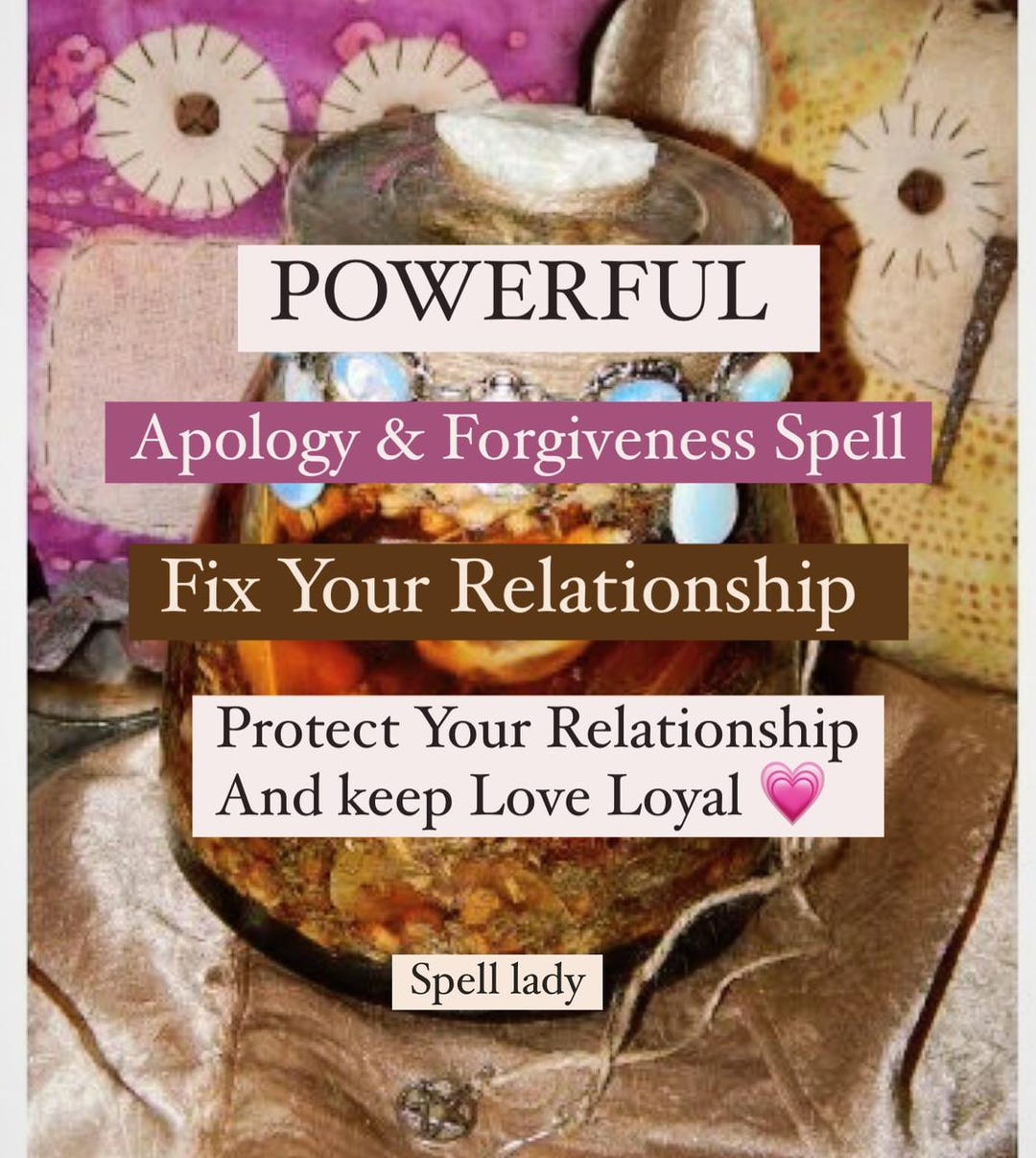 Apology Spell, Forgiveness and FAITHFULNESS SPELL - Protect Your ...