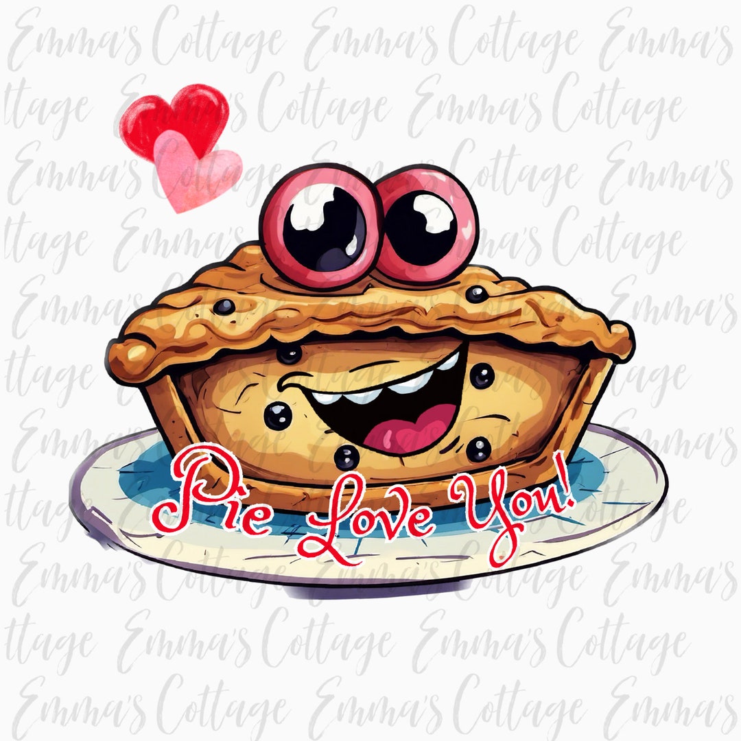 Pie Love You PNG Silly Pie Image Instant Download Pie - Etsy Australia