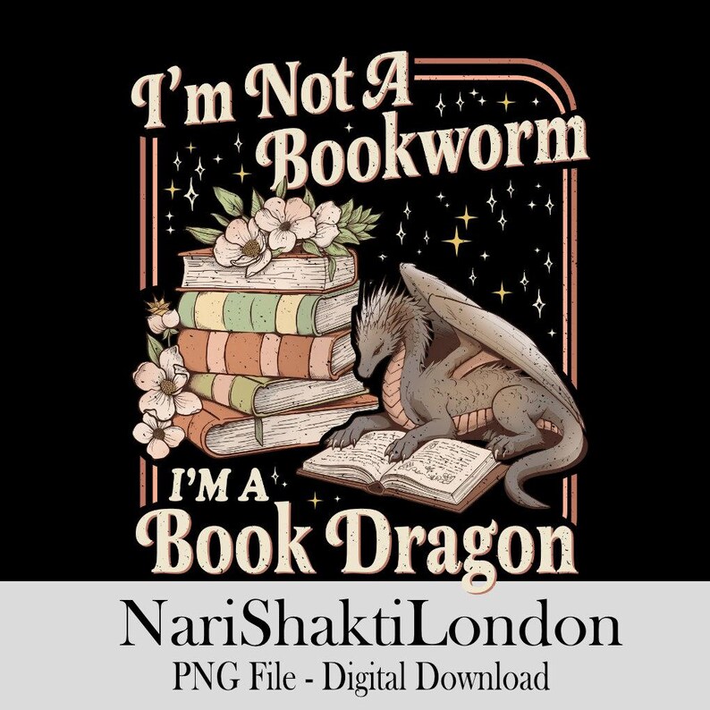 I'm Not A Bookworm PNG, Book Dragon Png File Digital, Fantasy Reader ...