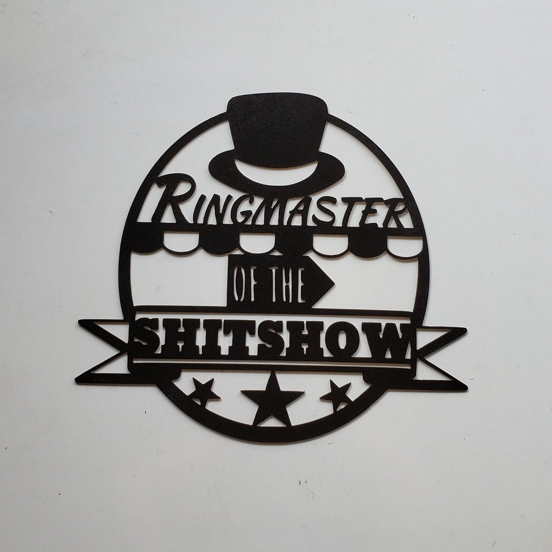 Ringmaster of the Shit Show Metal Art Decor - Etsy