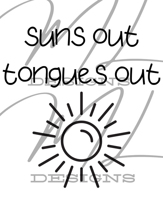Digital File Suns Out Tongues Out For Cricut For Silhouette Etsy
