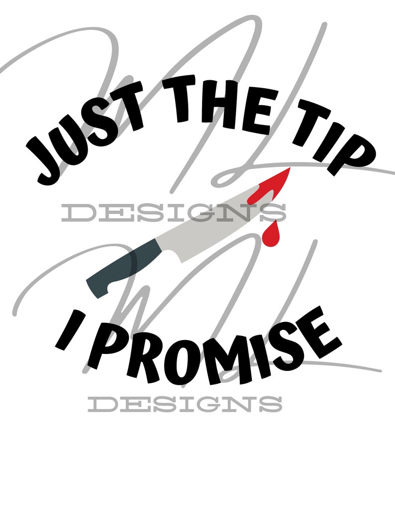 DIGITAL FILE Just the Tip, I Promise File for Cricut, for Silhouette ...