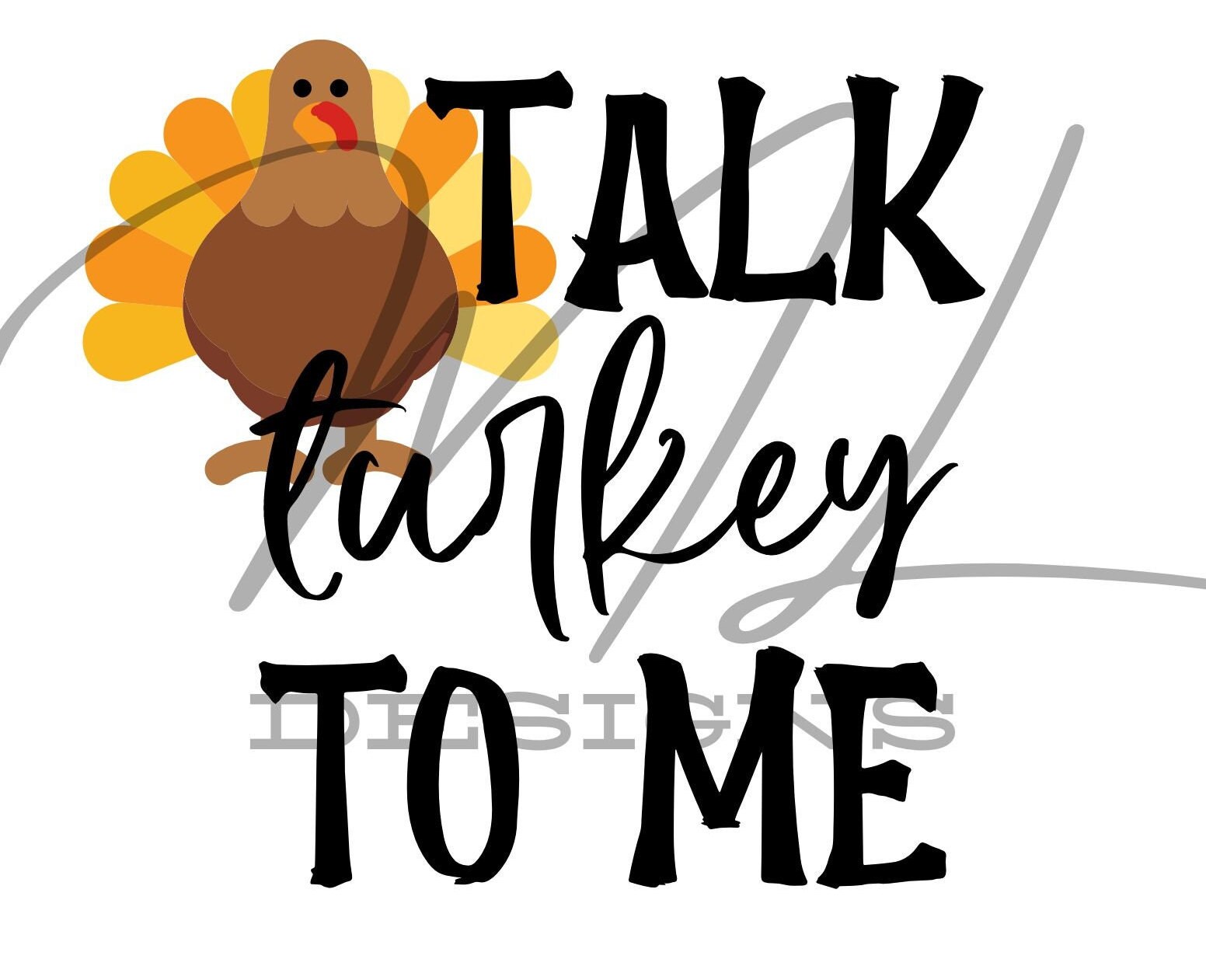 DIGITAL FILE Talk Turkey to Me File for Cricut, Silhouette Cut Files ...