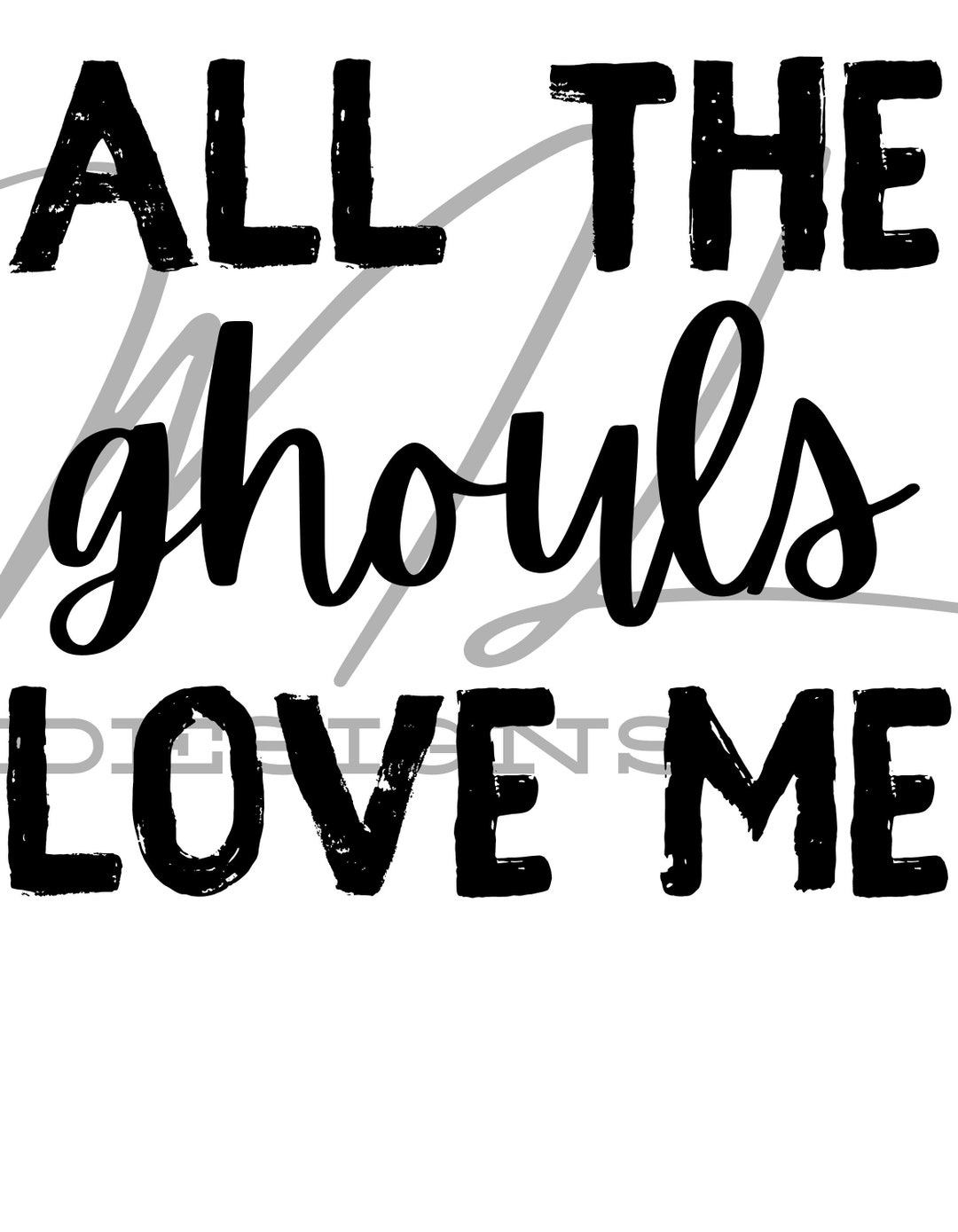DIGITAL FILE All the Ghouls Love Me File for Cricut for - Etsy
