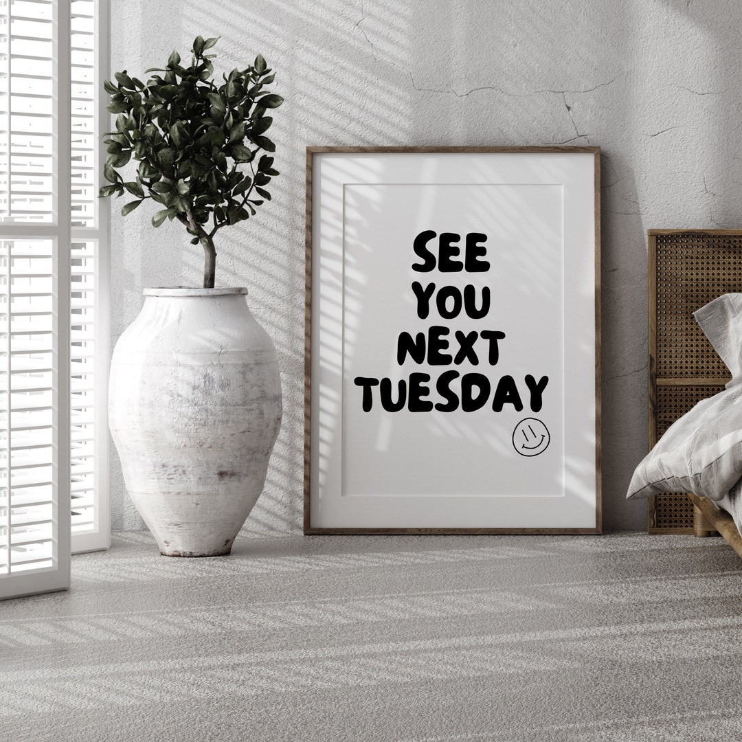 See You Next Tuesday Print, Quirky Print, Quirky Decor, Minimal Decor ...