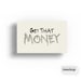 Get That Money PNG Text Graphic Font Money Pattern Entrepreneur Words ...