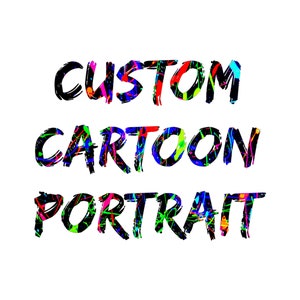 Cartoon Yourself - Custom Cartoon Digital Art - Custom Digital Portrait ...
