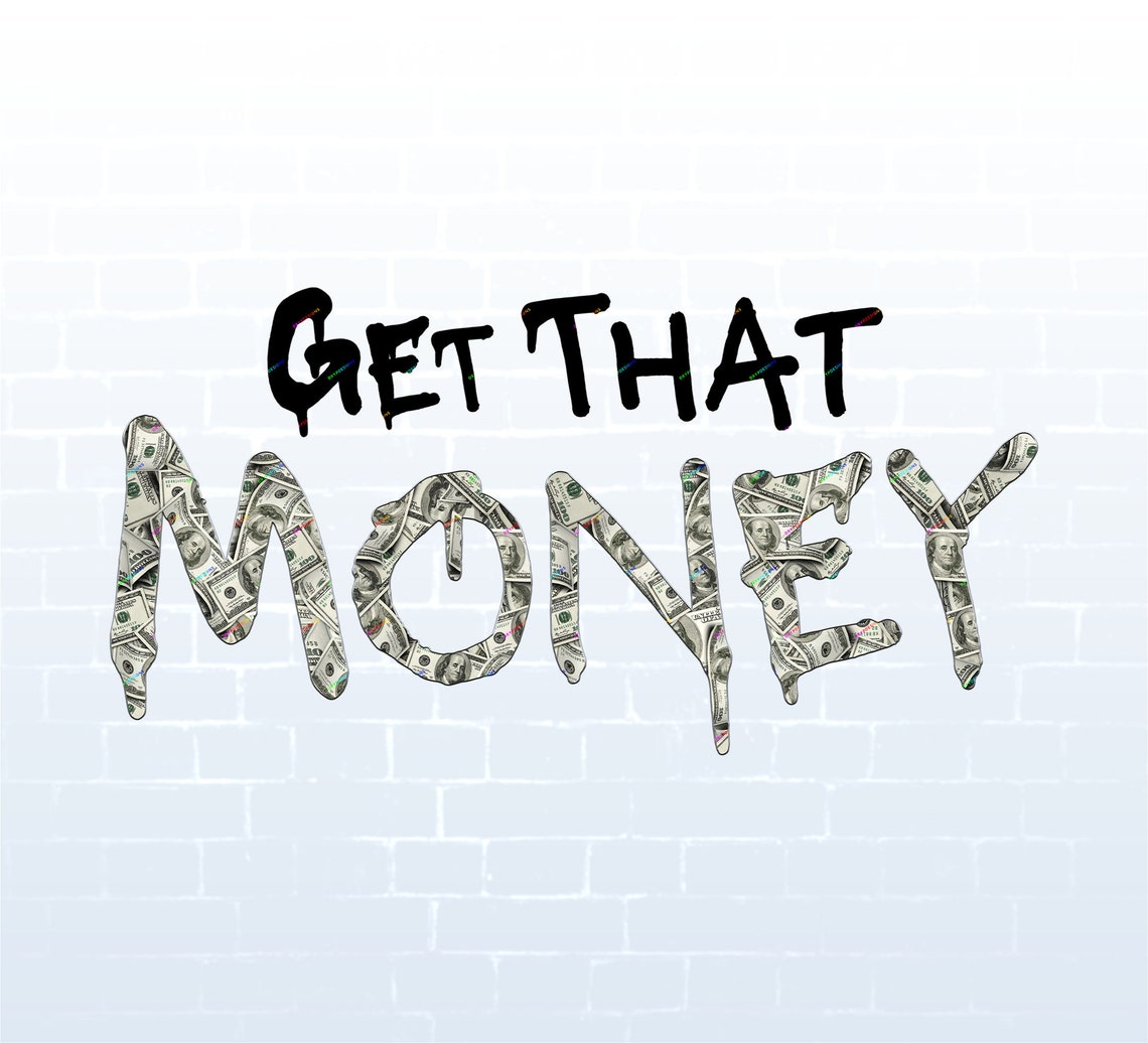 Get That Money PNG Text Graphic Font Money Pattern - Etsy