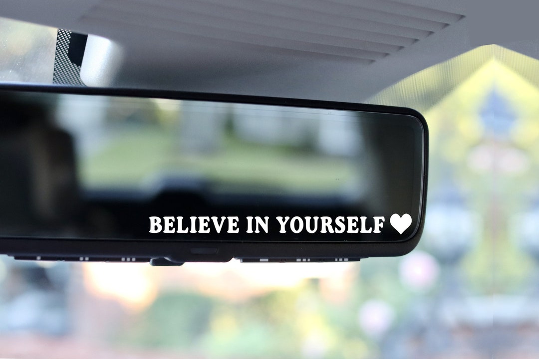 Believe in Yourself Mirror Vinyl Decal Car Truck SUV Auto Sticker ...