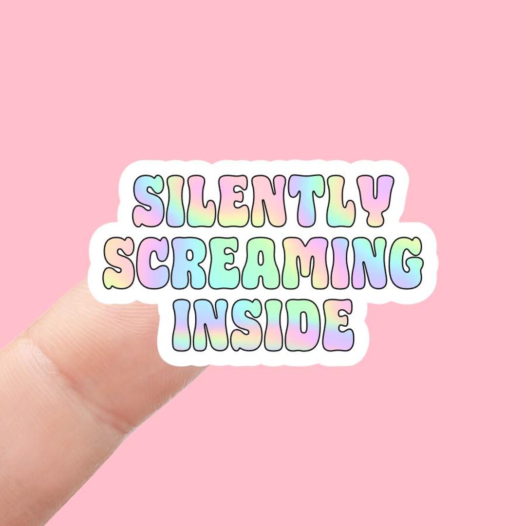 Silently Screaming Inside Vinyl Sticker Decal Water Resistant Laptop ...
