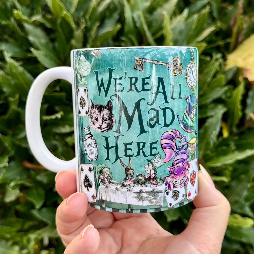 Alice in Wonderland Mug. We’re All Mad Here. Th Mad Hatter. Gifts for ...