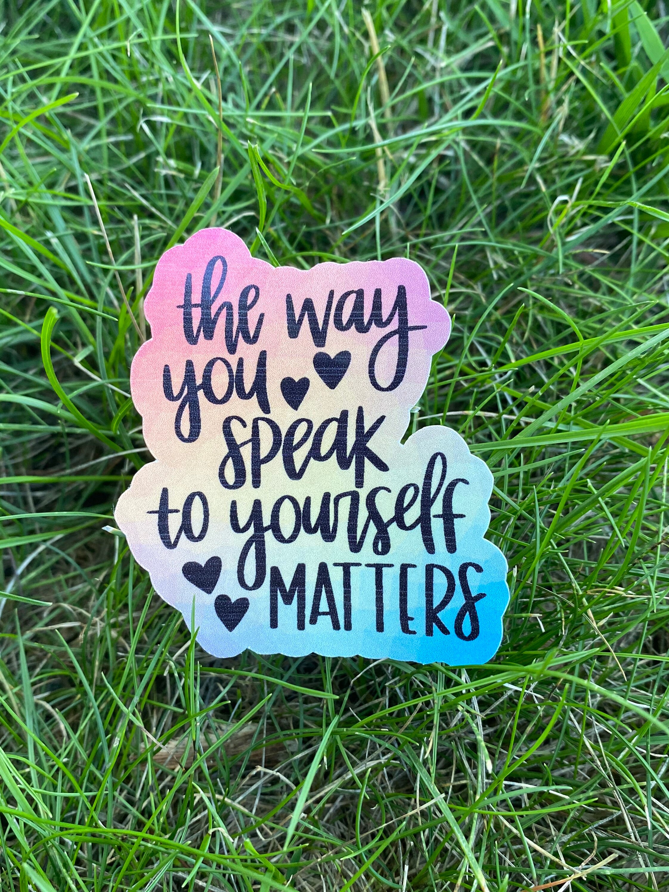 Scrapbooking die cut sticker The way you speak to yourself matters ...