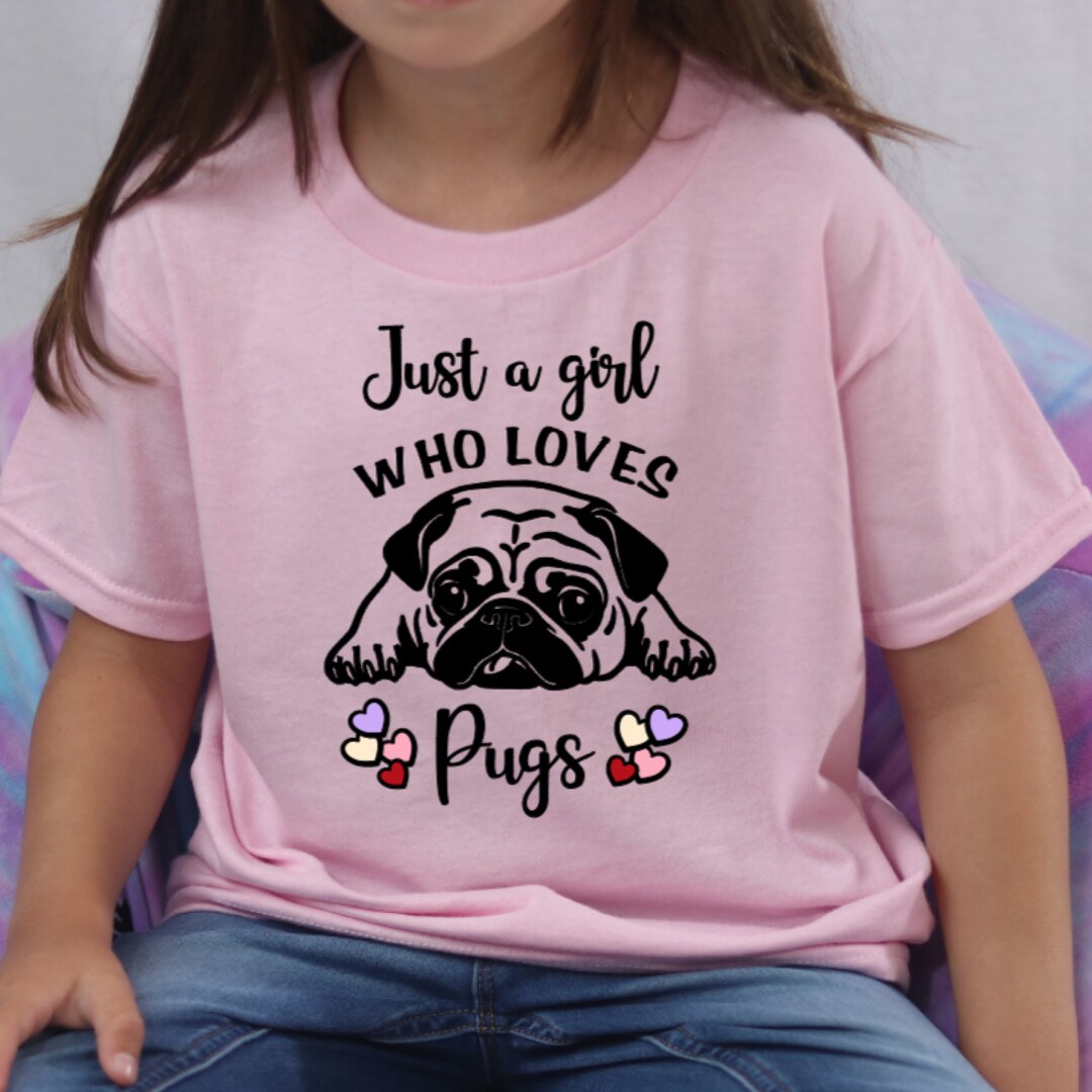 Just a Girl Who Loves Pugs Shirt, Pug Lover Gift, Girls Pug Shirt, Pug ...