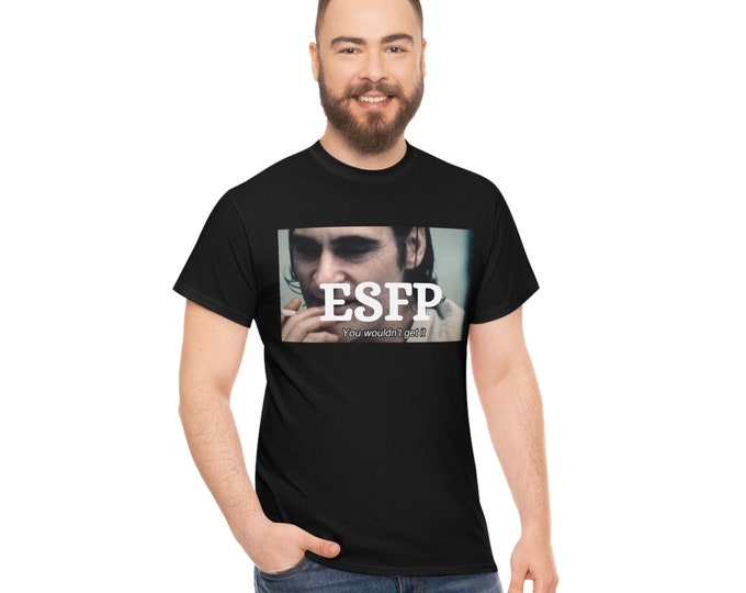 ESFP Mbti Personality Test, Myers-briggs, Funny, Meme Tee, Unisex Heavy ...