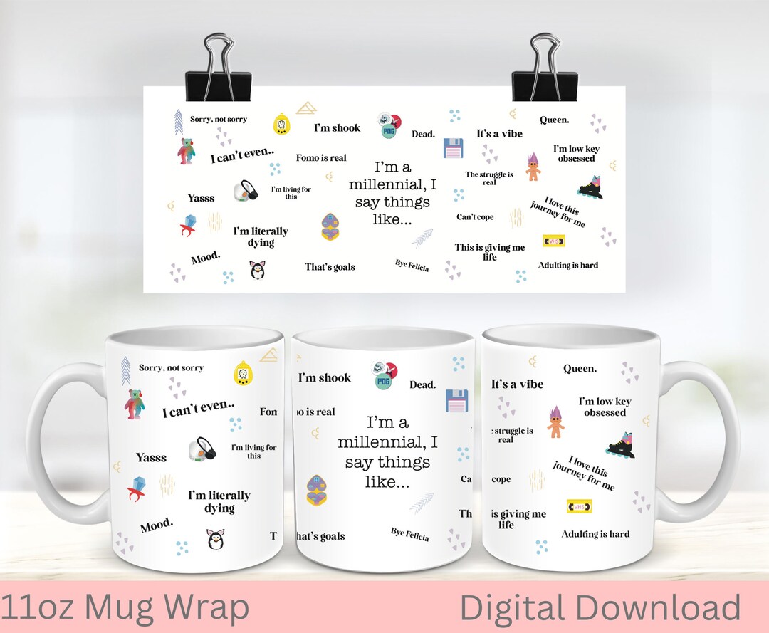 Millennial Sayings Mug, Digital Download, PNG Design, Im a Millennial ...